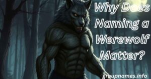 270+ Werewolf Names Honoring Famous, and Clan Titles (2025)